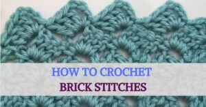 How to Crochet Brick Stitches