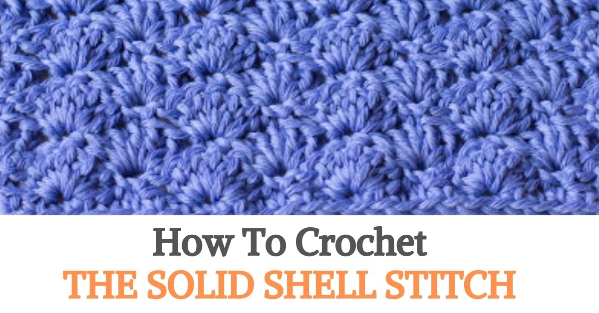 How To Crochet The Solid Shell Stitch - Easy Tutorial