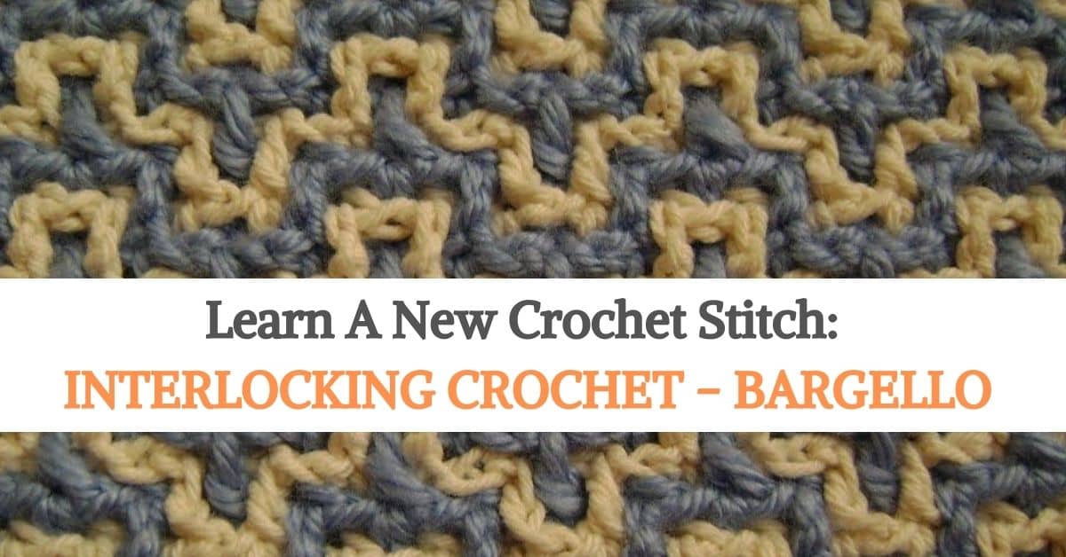 Learn A New Crochet Stitch: Interlocking Crochet - Bargello