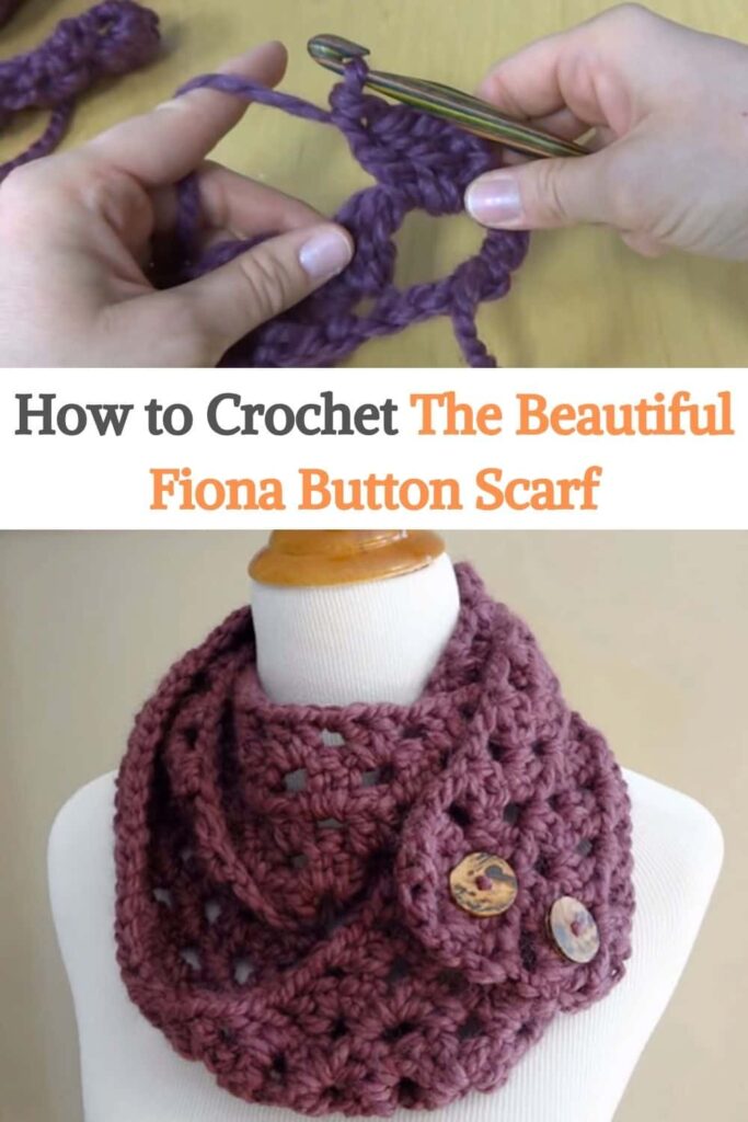 How to Crochet The Beautiful Fiona Button Scarf