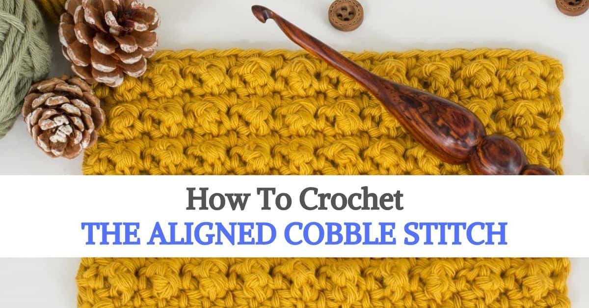 How To Crochet The Aligned Cobble Stitch - Easy Tutorial
