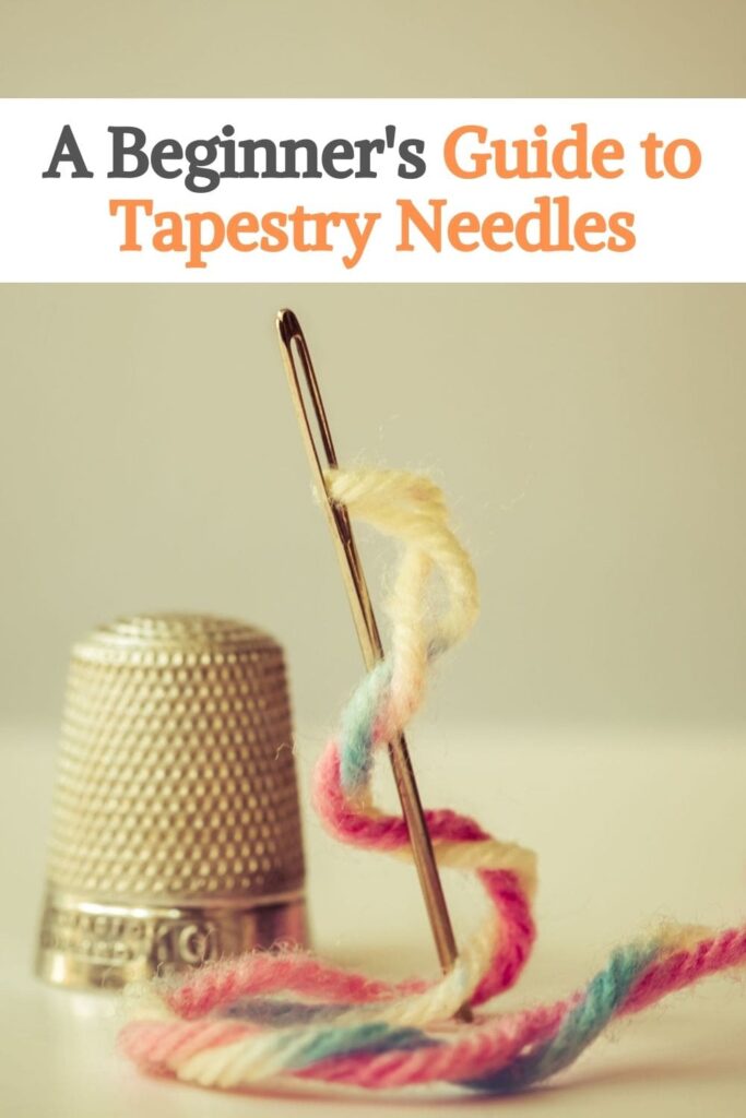 A Beginner's Guide to Tapestry Needles