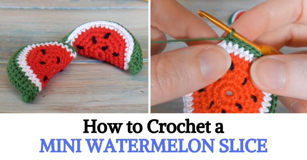How to Crochet a Mini Watermelon Slice