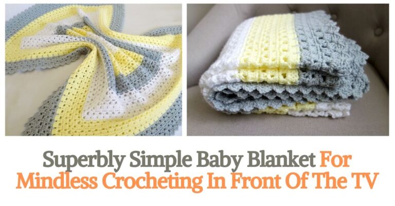 Superbly Simple Baby Blanket For Mindless Crocheting In Front Of The TV!