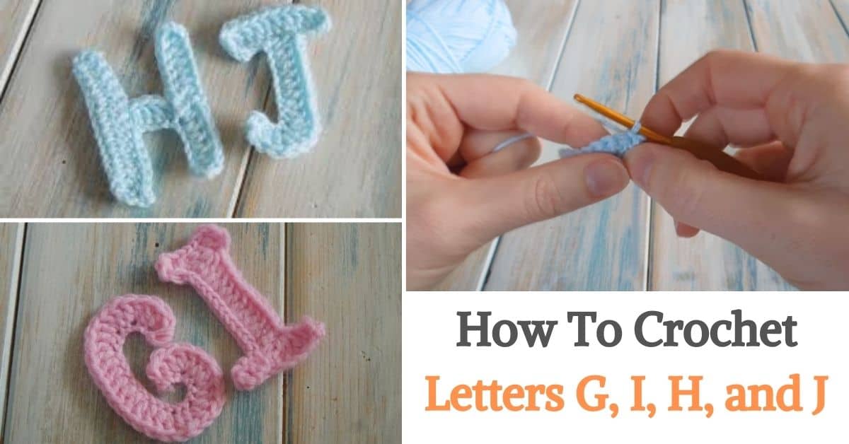 How To Crochet Letters G, I, H, and J