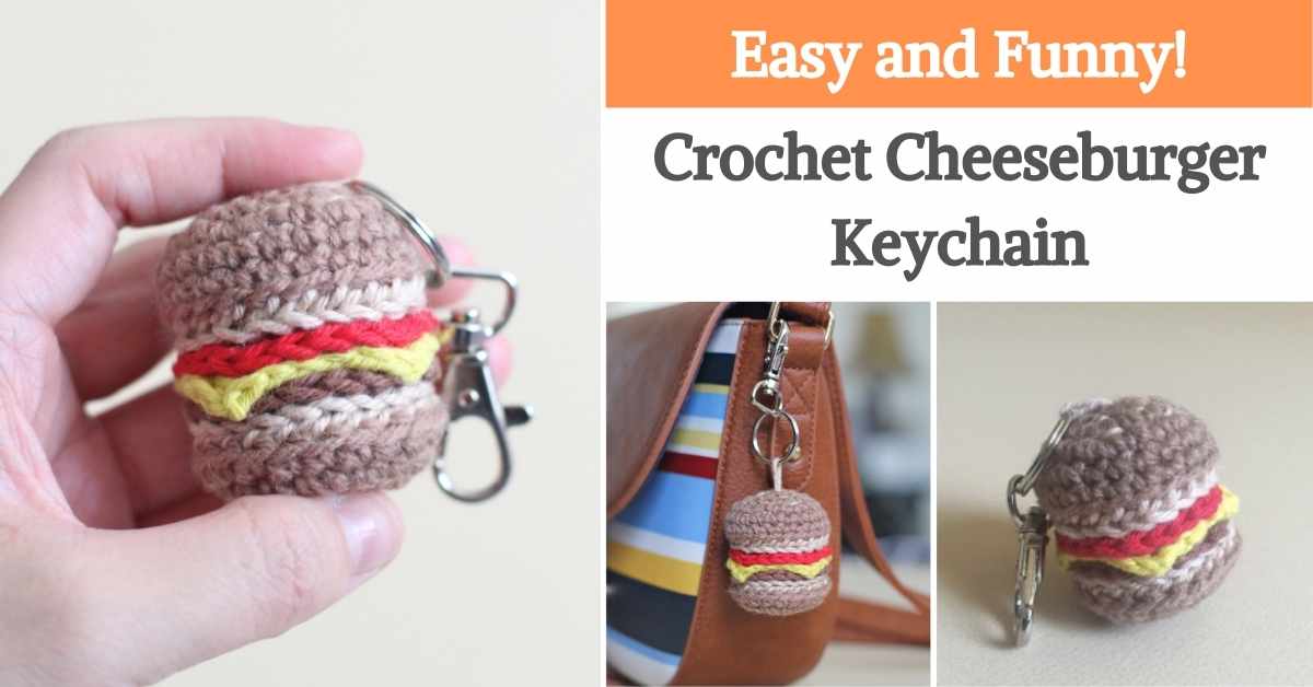 Easy and Funny! Crochet Cheeseburger Keychain