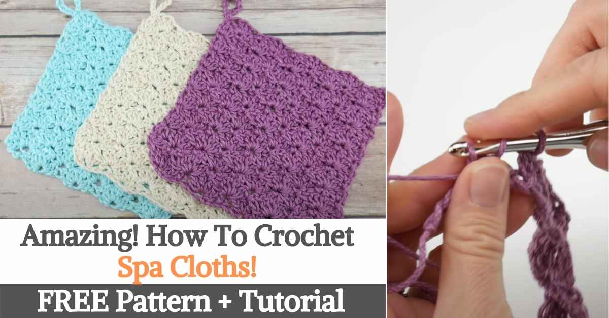 Amazing! How To Crochet Spa Cloths!