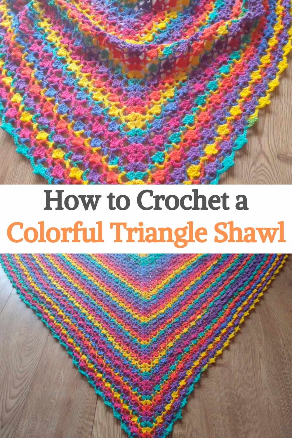 How to Crochet a Colorful Triangle Shawl