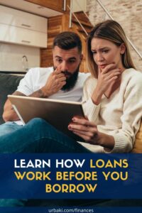 Learn How Loans Work Before You Borrow