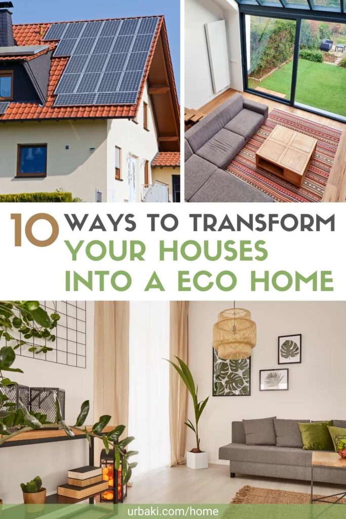10 Ways to Transform Your Houses Into A Eco Home