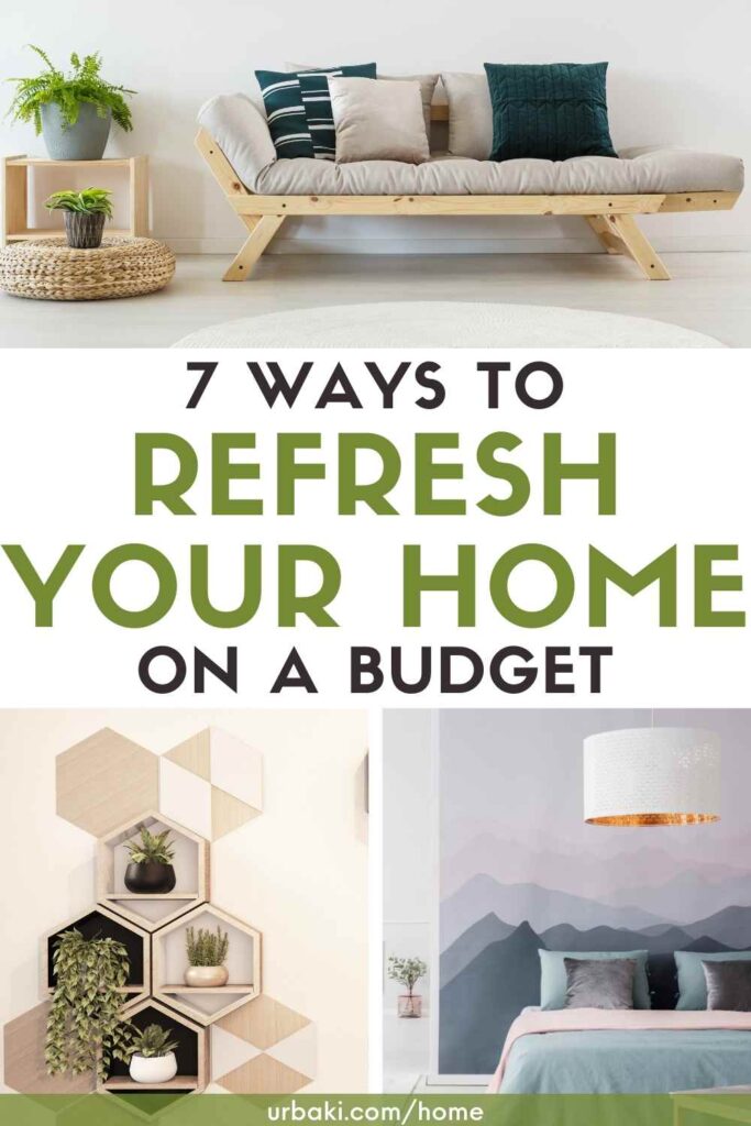 7 Quick and Easy Ways to Refresh Your Home on a Budget
