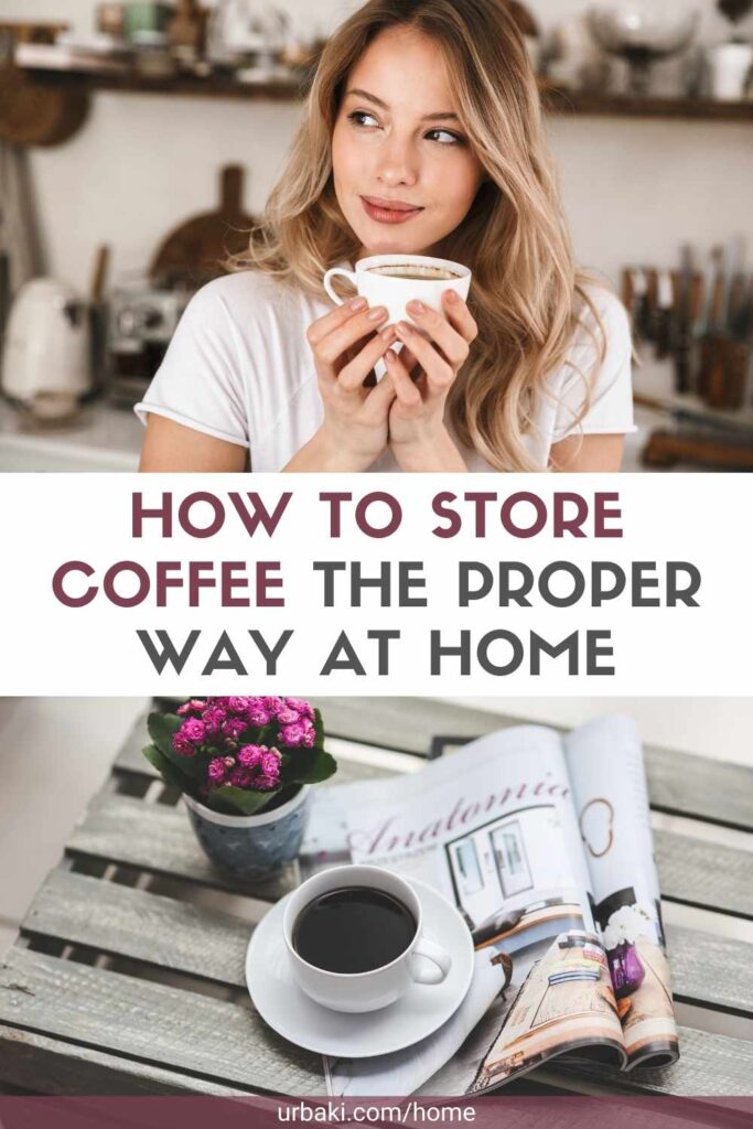 How to Store Coffee the Proper Way at Home