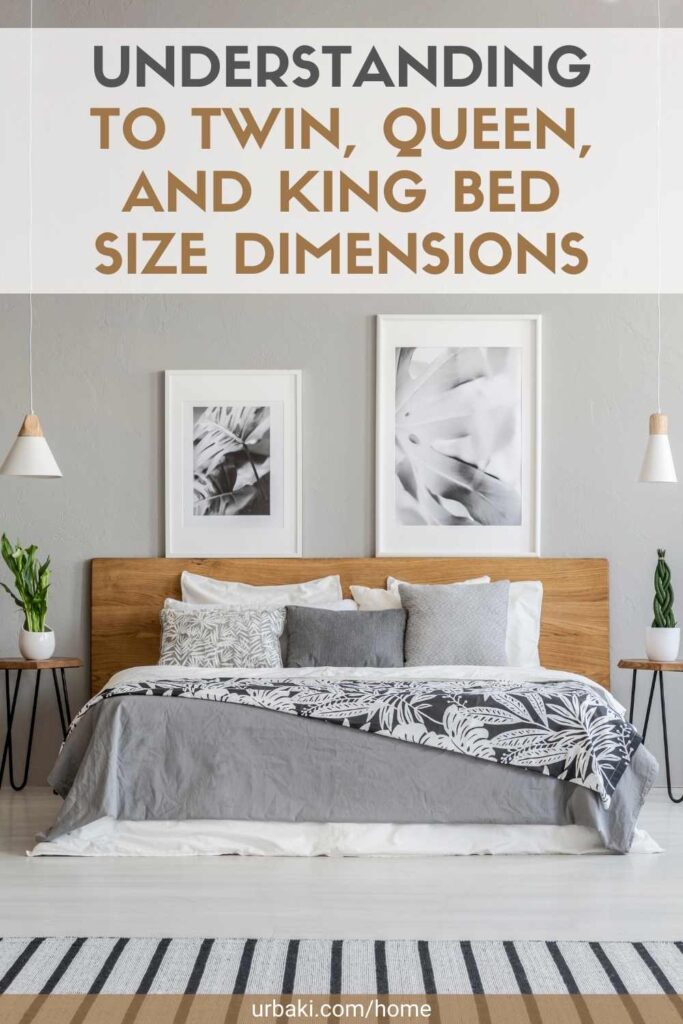 Understanding To Twin, Queen, and King Bed Size Dimensions