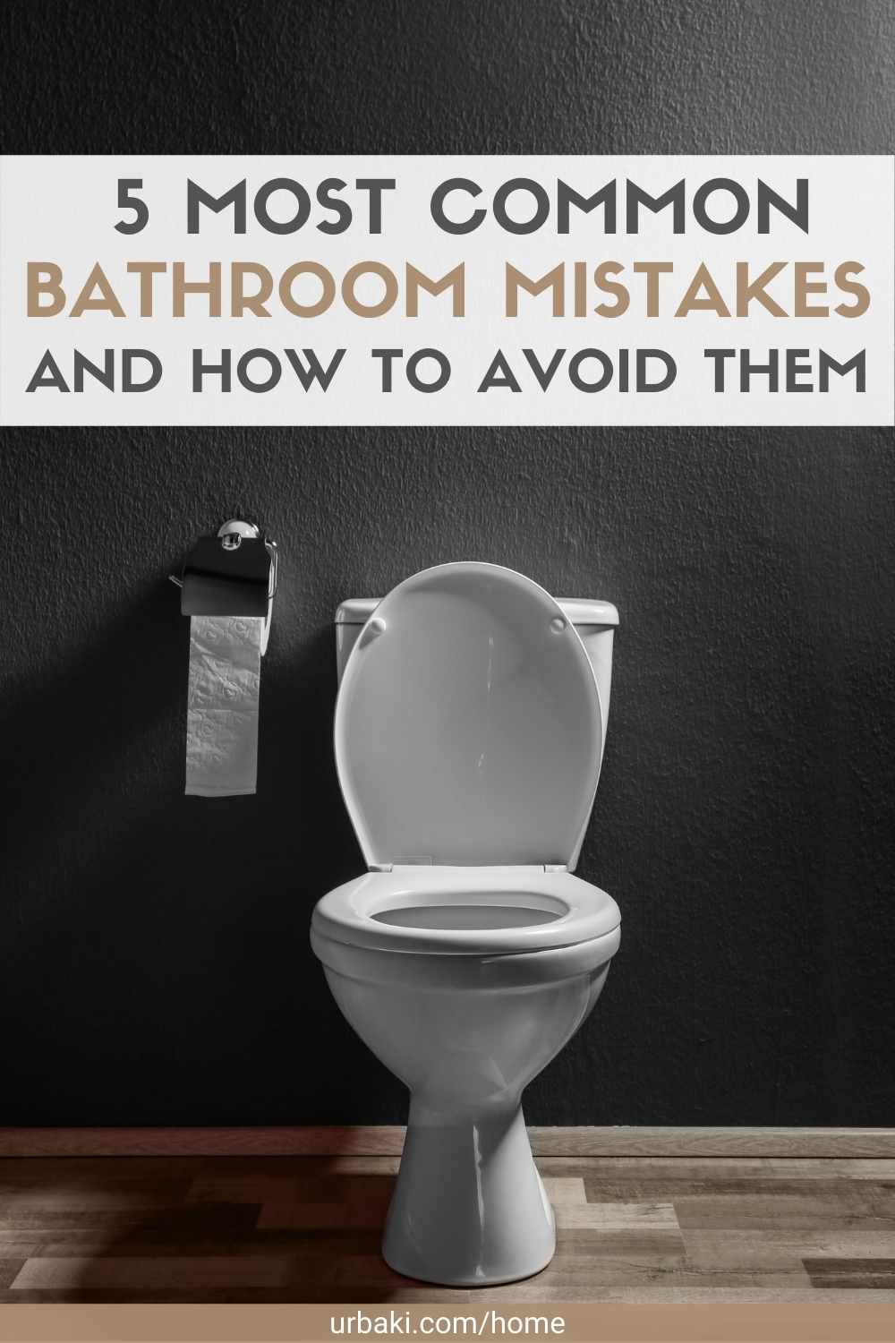 5 Most Common Bathroom Mistakes and How to Avoid Them