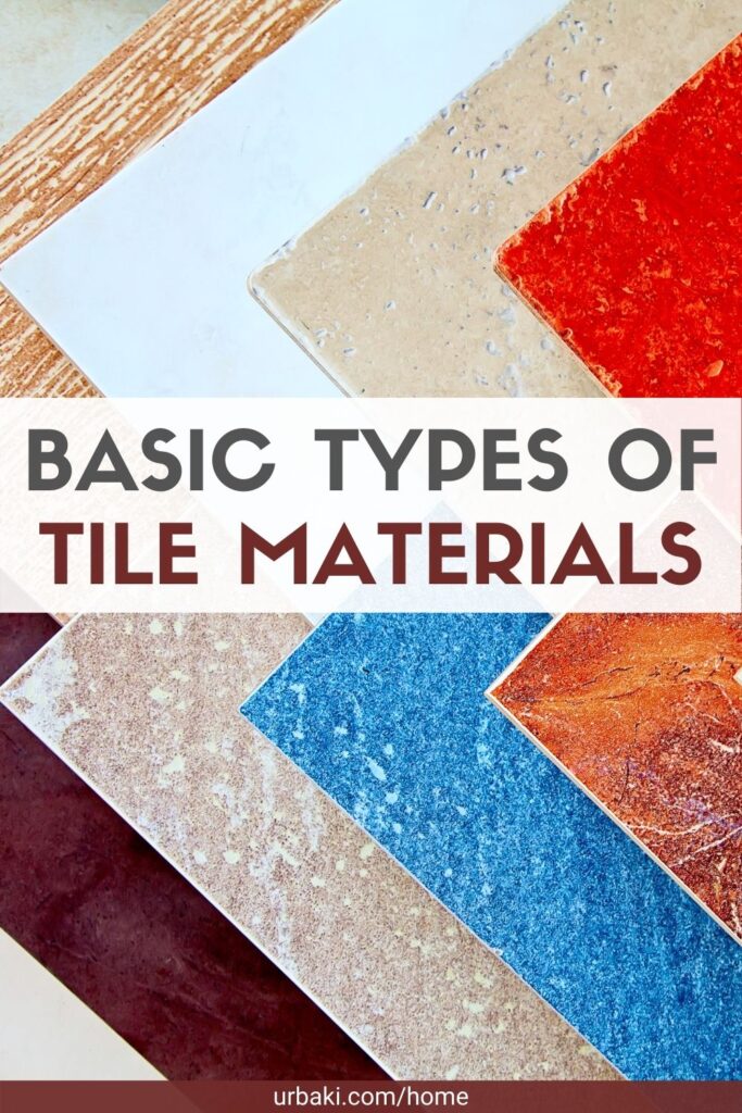 Basic Types of Tile Materials