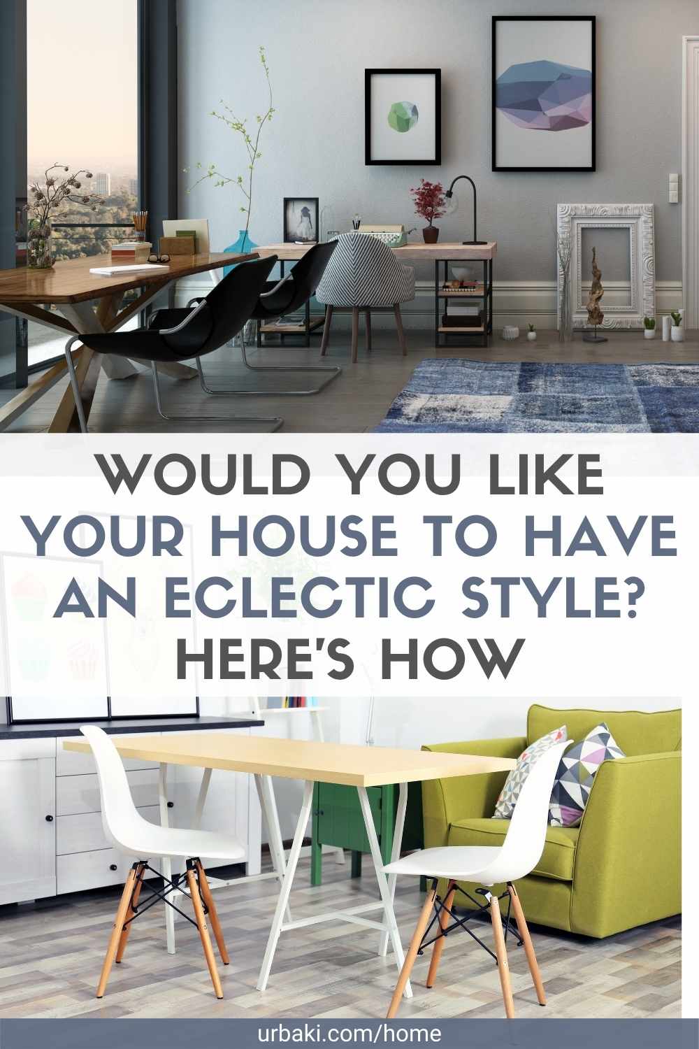 Would You Like Your House to Have an Eclectic Style? Here's How