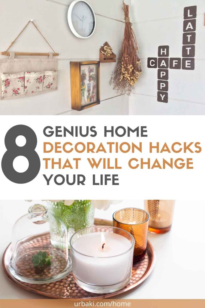 8 Genius Home Decoration Hacks That Will Change Your Life