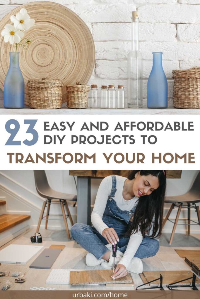 23 Easy and Affordable DIY Projects to Transform Your Home
