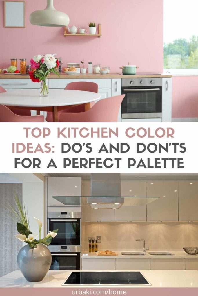 Top Kitchen Color Ideas: Do's and Don'ts for a Perfect Palette