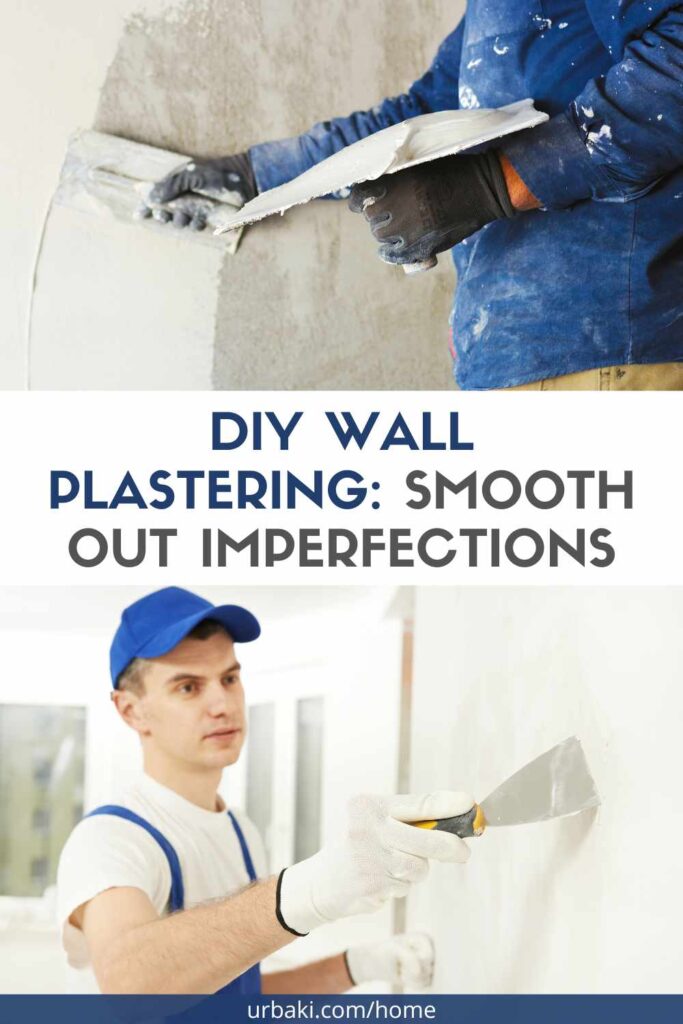DIY Wall Plastering: Smooth Out Imperfections