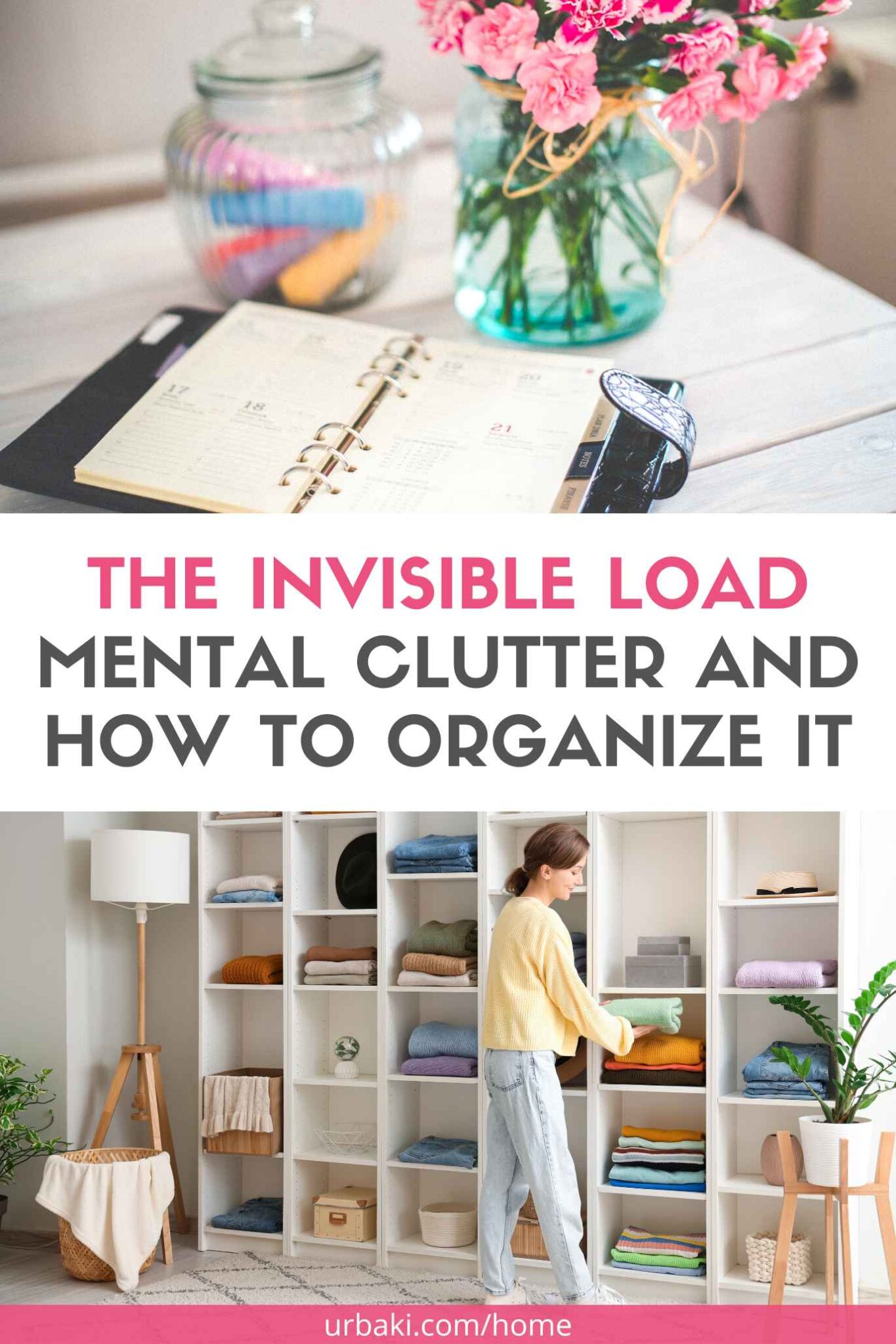 The Invisible Load: Mental Clutter and How to Organize It