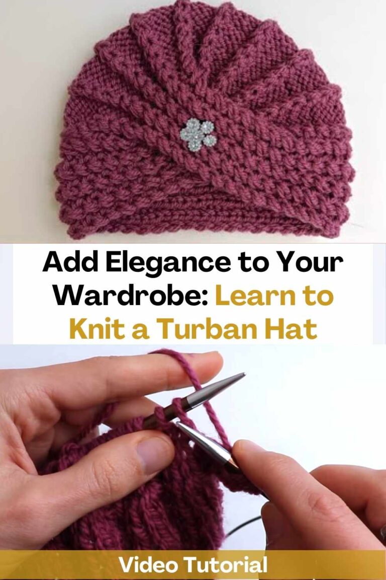 Add Elegance to Your Wardrobe: Learn to Knit a Turban Hat