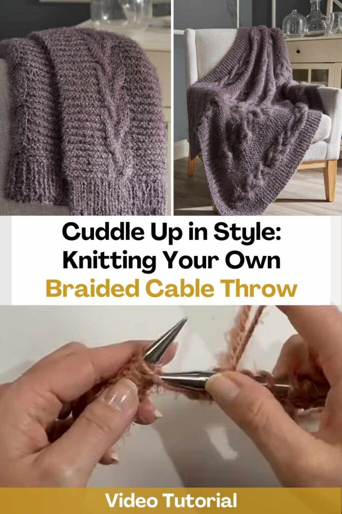 Cuddle Up in Style: Knitting Your Own Braided Cable Throw