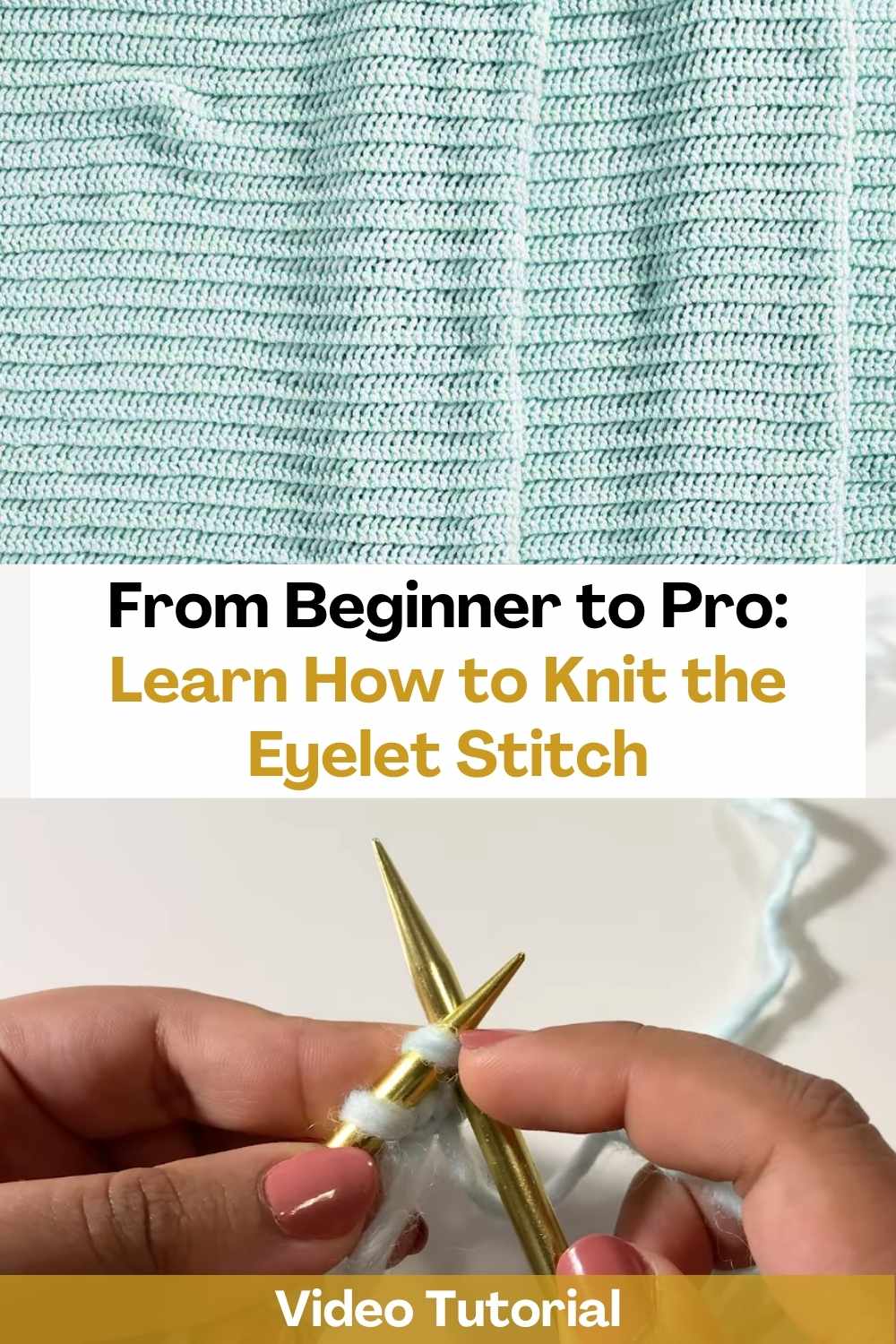 From Beginner to Pro: Learn How to Knit the Eyelet Stitch