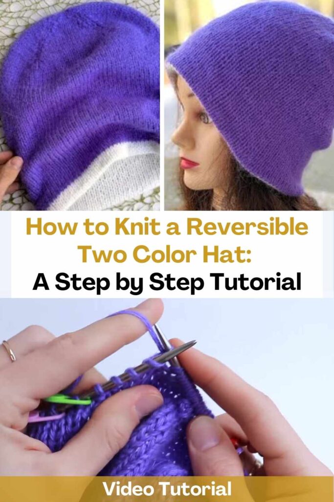 How to Knit a Reversible Two Color Hat: A Step by Step Tutorial