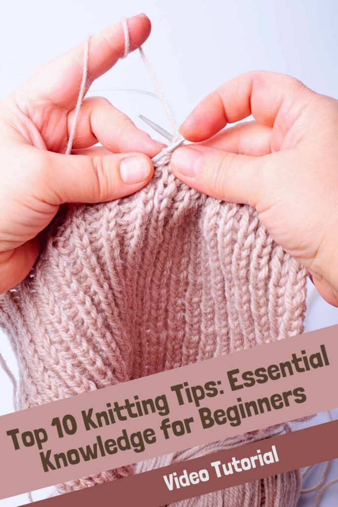 Top 10 Knitting Tips: Essential Knowledge for Beginners