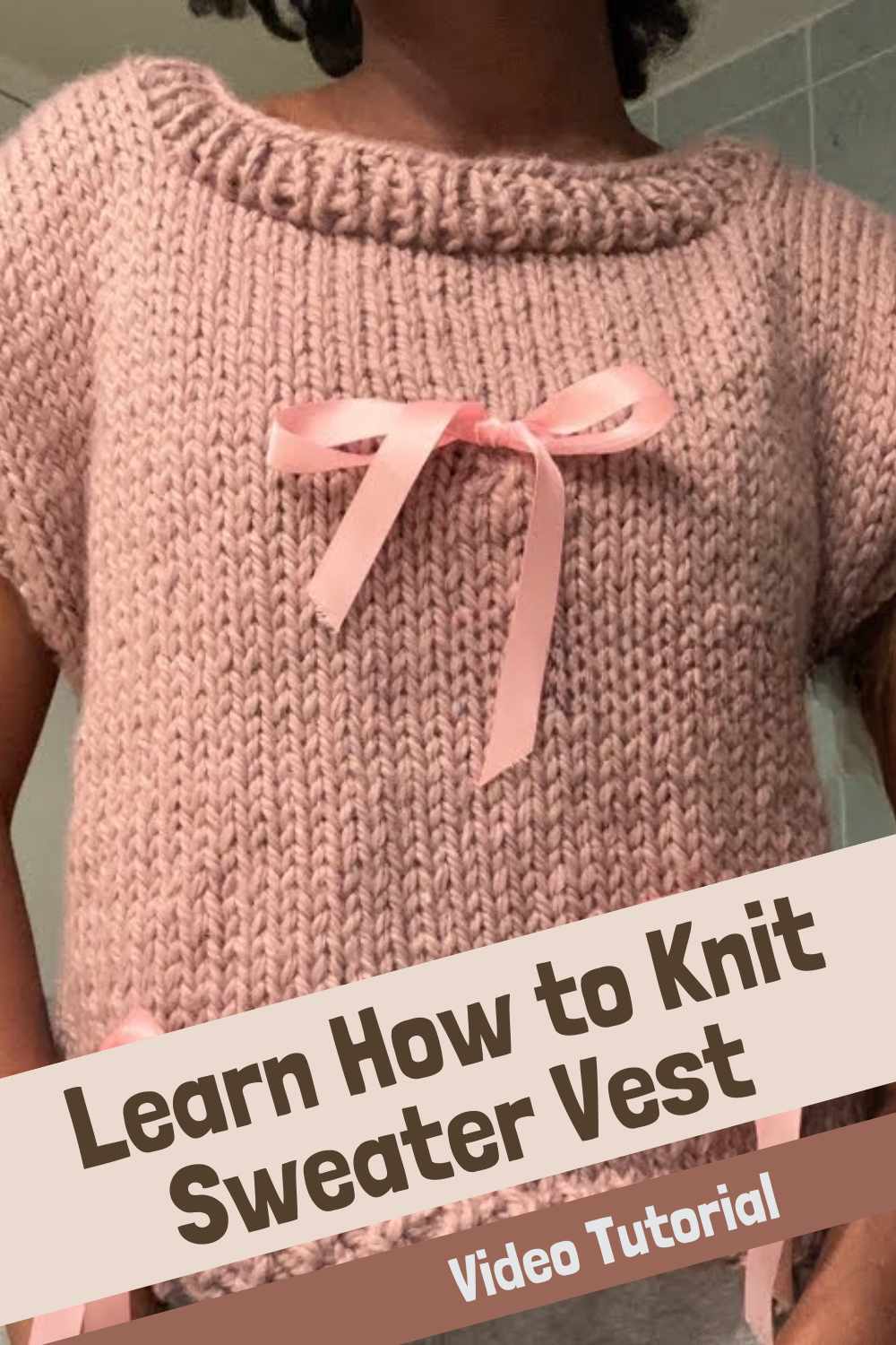 Learn How to Knit Sweater Vest - Video Tutorial