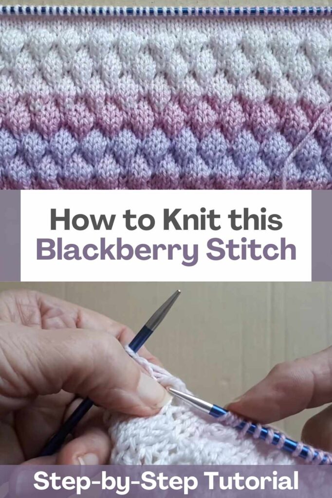 How to Knit this Blackberry Stitch