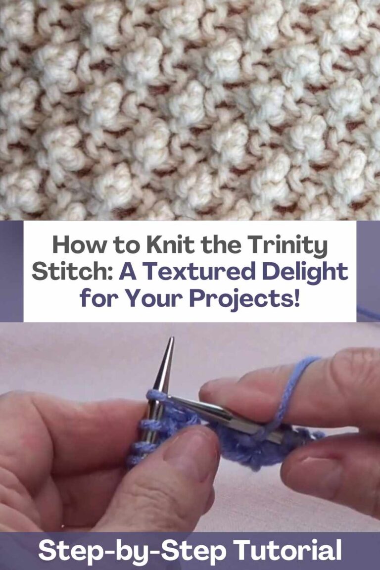 How to Knit the Trinity Stitch: A Textured Delight for Your Projects!