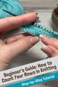 Beginner's Guide: How to Count Your Rows in Knitting