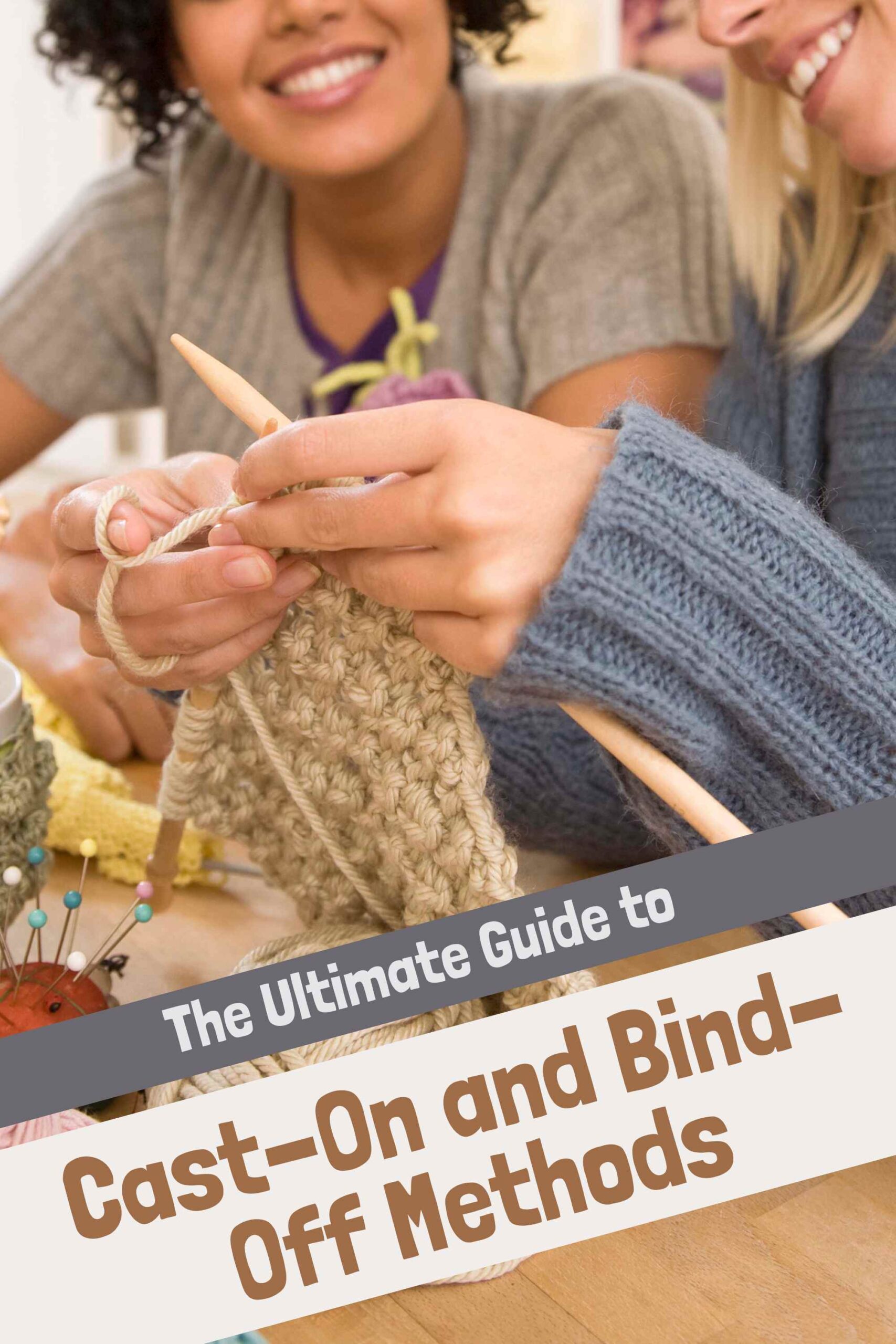 The Ultimate Guide to Cast-On and Bind-Off Methods