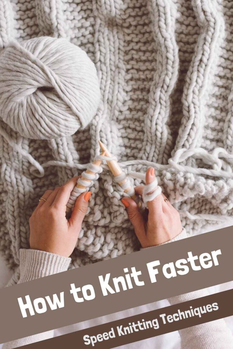 How to Knit Faster: Speed Knitting Techniques