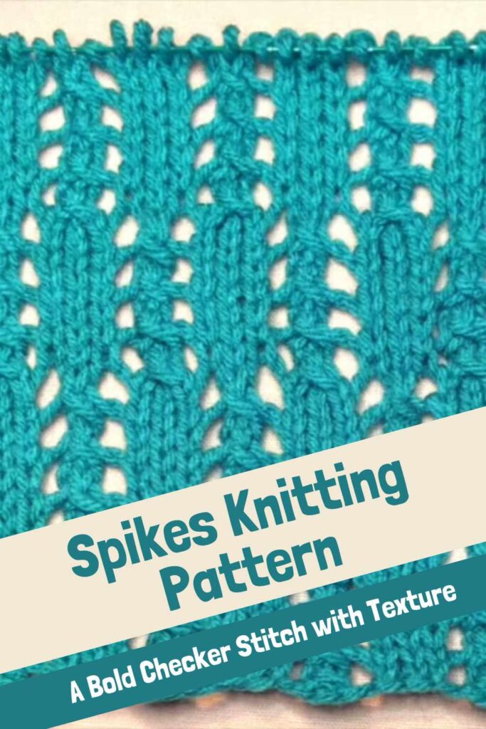 Spikes Knitting Pattern – A Bold Checker Stitch with Texture