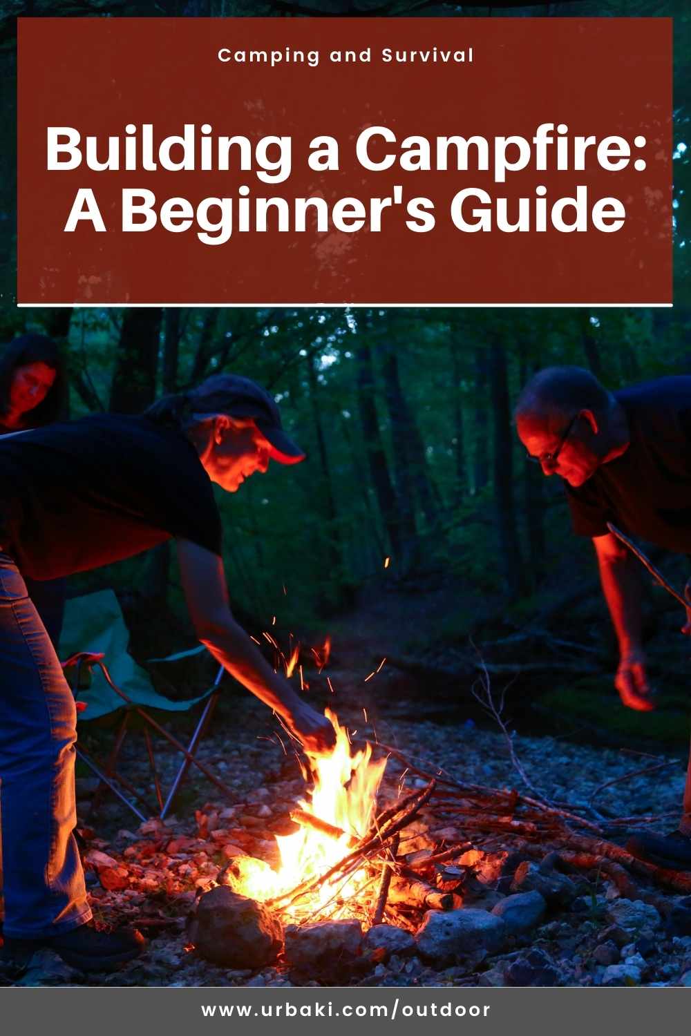 Building a Campfire: A Beginner's Guide - Urbaki Outdoor