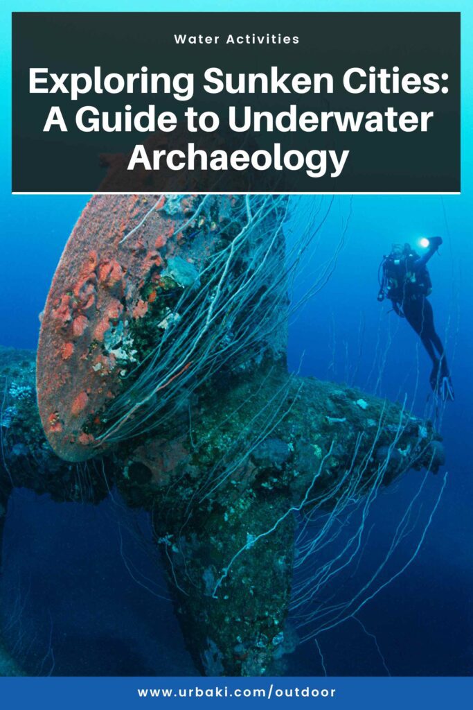 Exploring Sunken Cities: A Guide to Underwater Archaeology - Urbaki Outdoor
