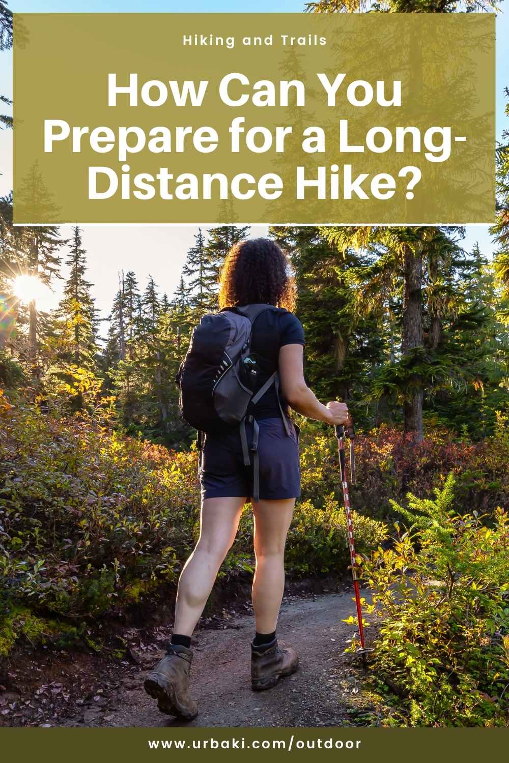 How Can You Prepare for a Long-Distance Hike? - Urbaki Outdoor