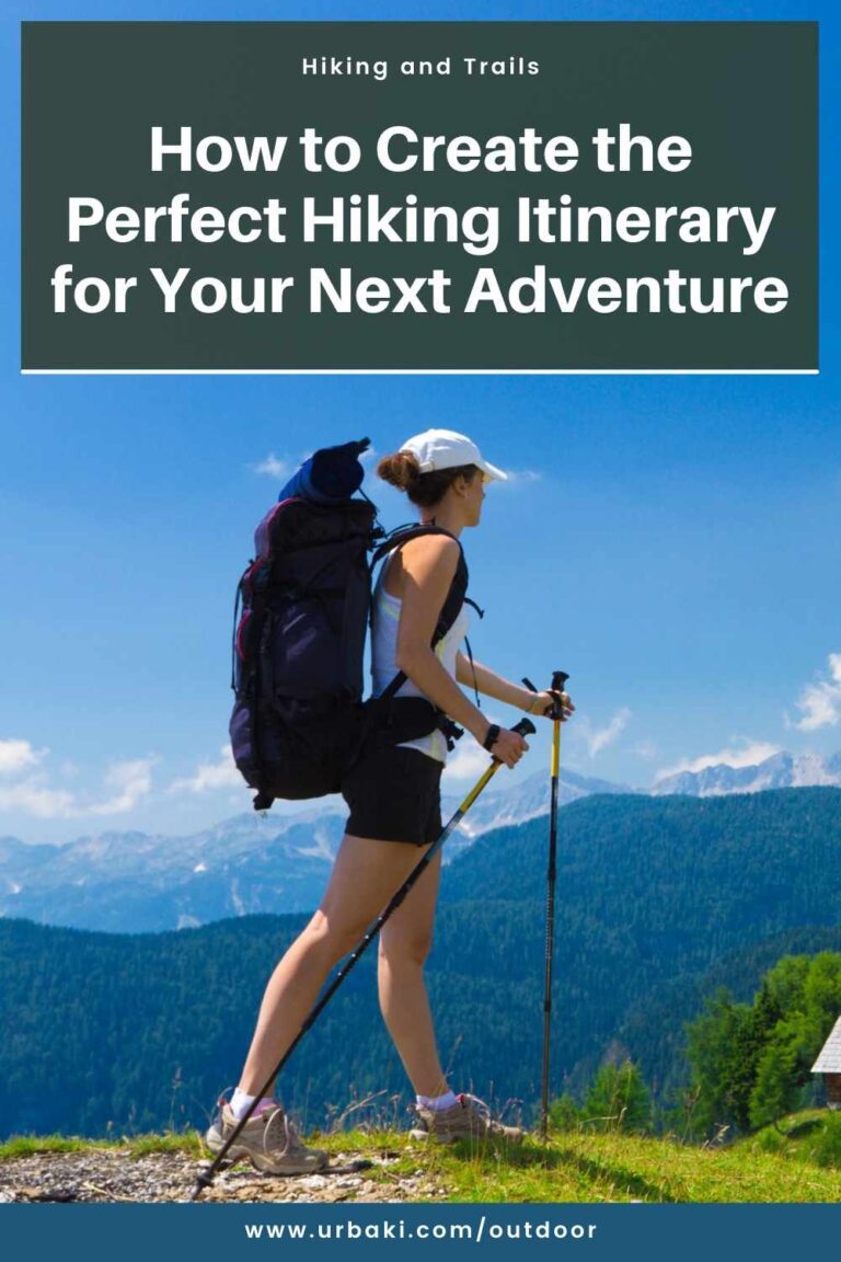 How to Create the Perfect Hiking Itinerary for Your Next Adventure ...