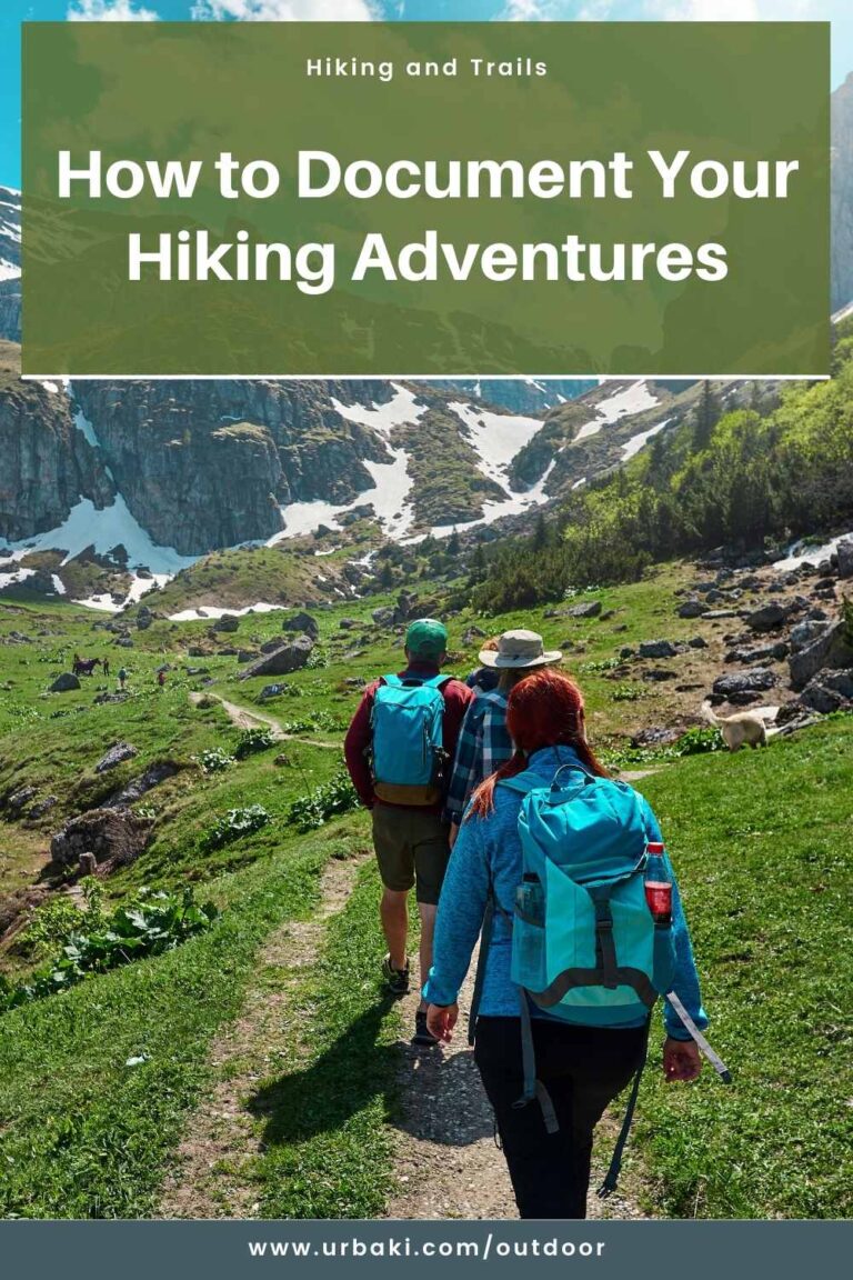 How to Document Your Hiking Adventures - Urbaki Outdoor