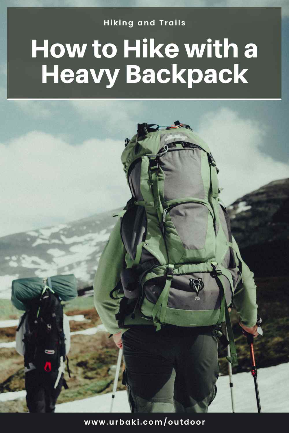 How to Hike with a Heavy Backpack - Urbaki Outdoor
