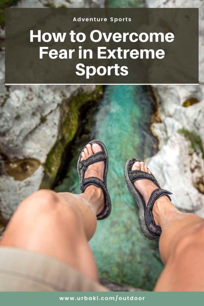 How to Overcome Fear in Extreme Sports - Urbaki Outdoor
