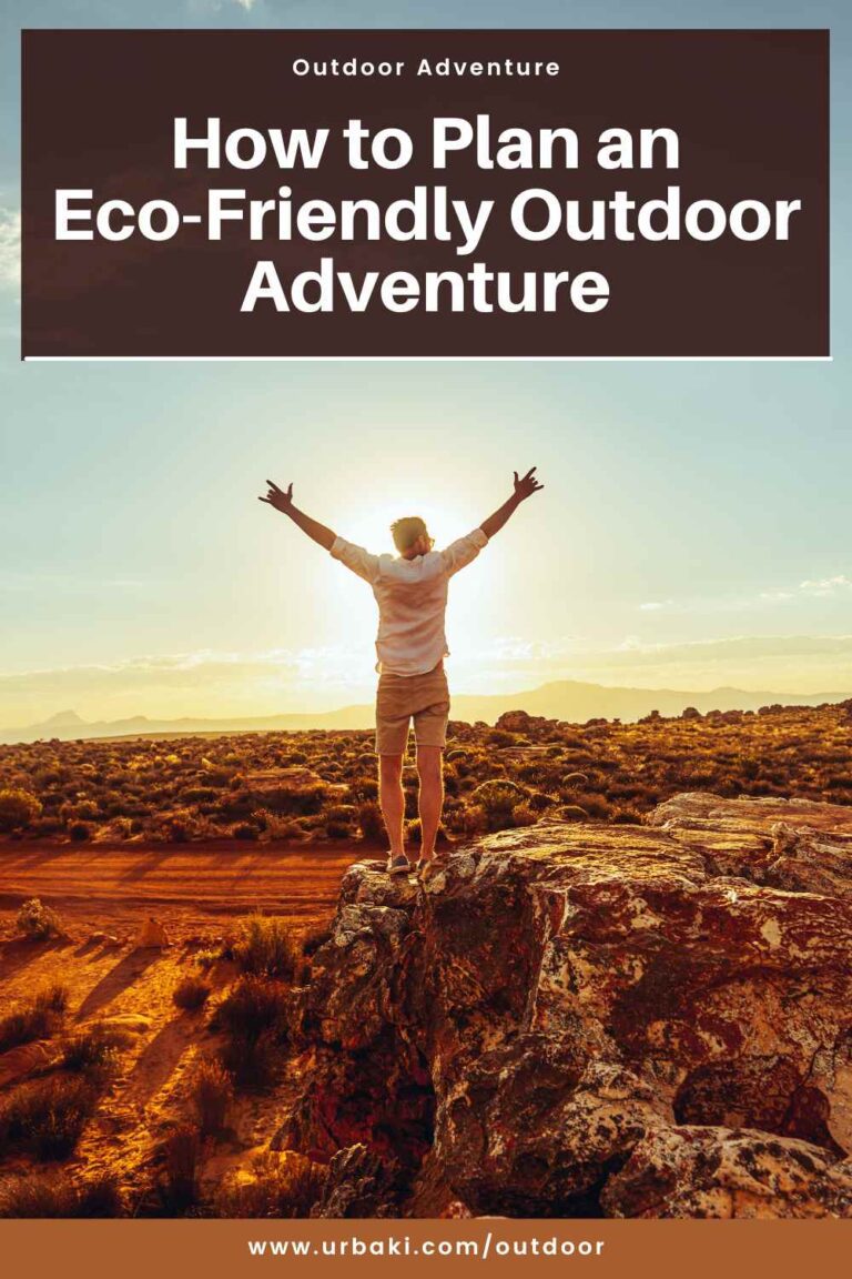 How to Plan an Eco-Friendly Outdoor Adventure - Urbaki Outdoor