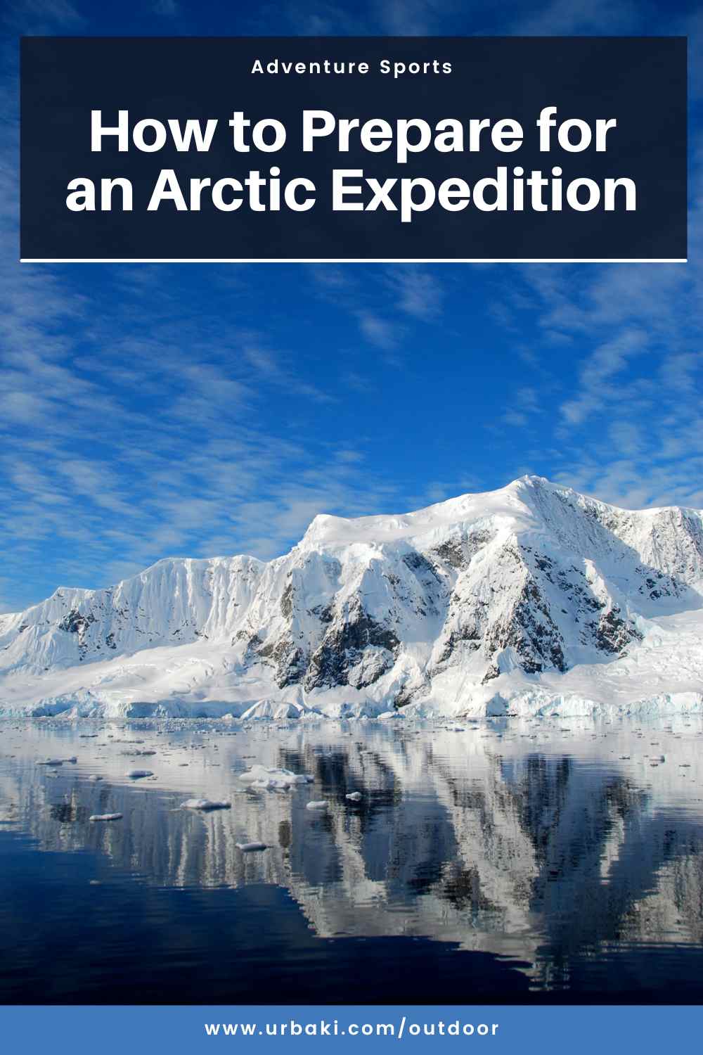 How to Prepare for an Arctic Expedition - Urbaki Outdoor