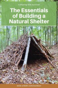 The Essentials of Building a Natural Shelter - Urbaki Outdoor
