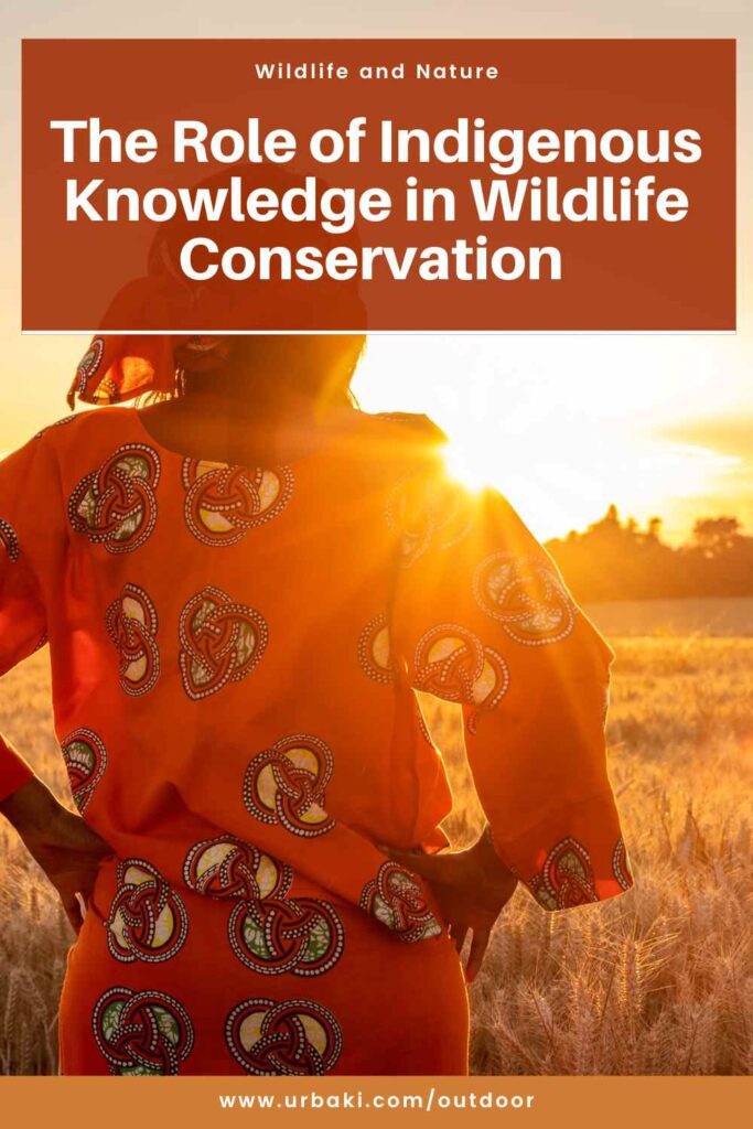 The Role of Indigenous Knowledge in Wildlife Conservation - Urbaki Outdoor