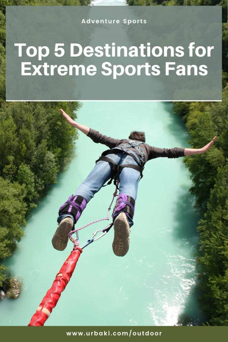 Top 5 Destinations for Extreme Sports Fans - Urbaki Outdoor