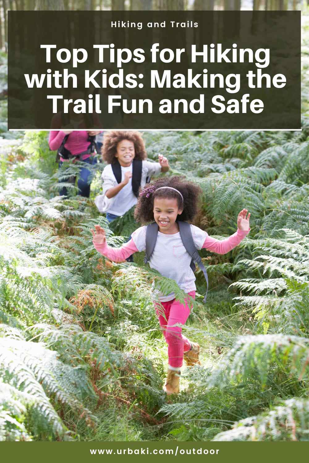 Top Tips for Hiking with Kids: Making the Trail Fun and Safe - Urbaki ...